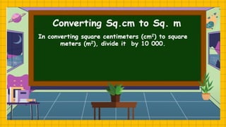Converting Square Centimeters to Square Meters and Vice Versa.pptx