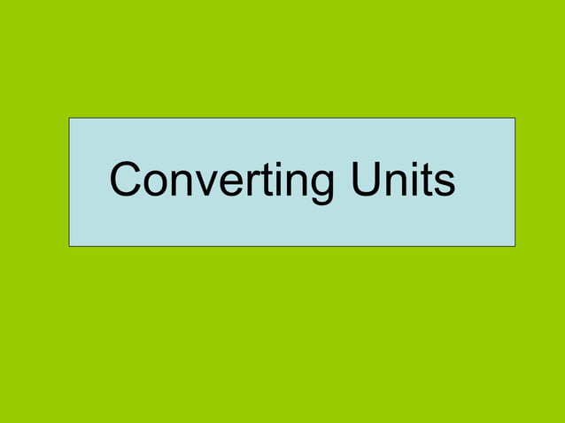 Converting units powerpoints | PPT