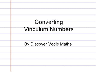 Converting vinculum numbers | PPTX
