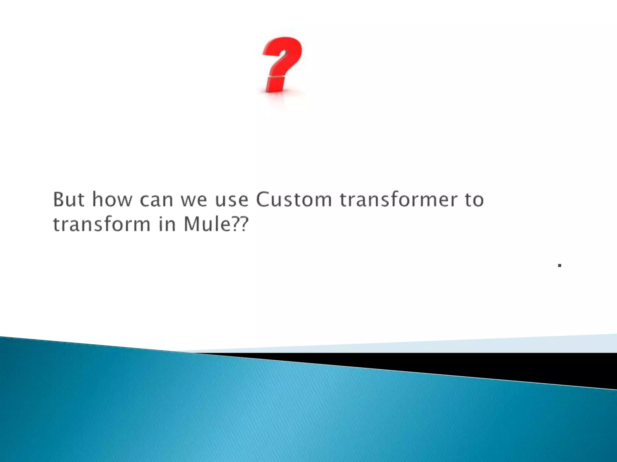 Converting with custom transformer part 2 | PPT