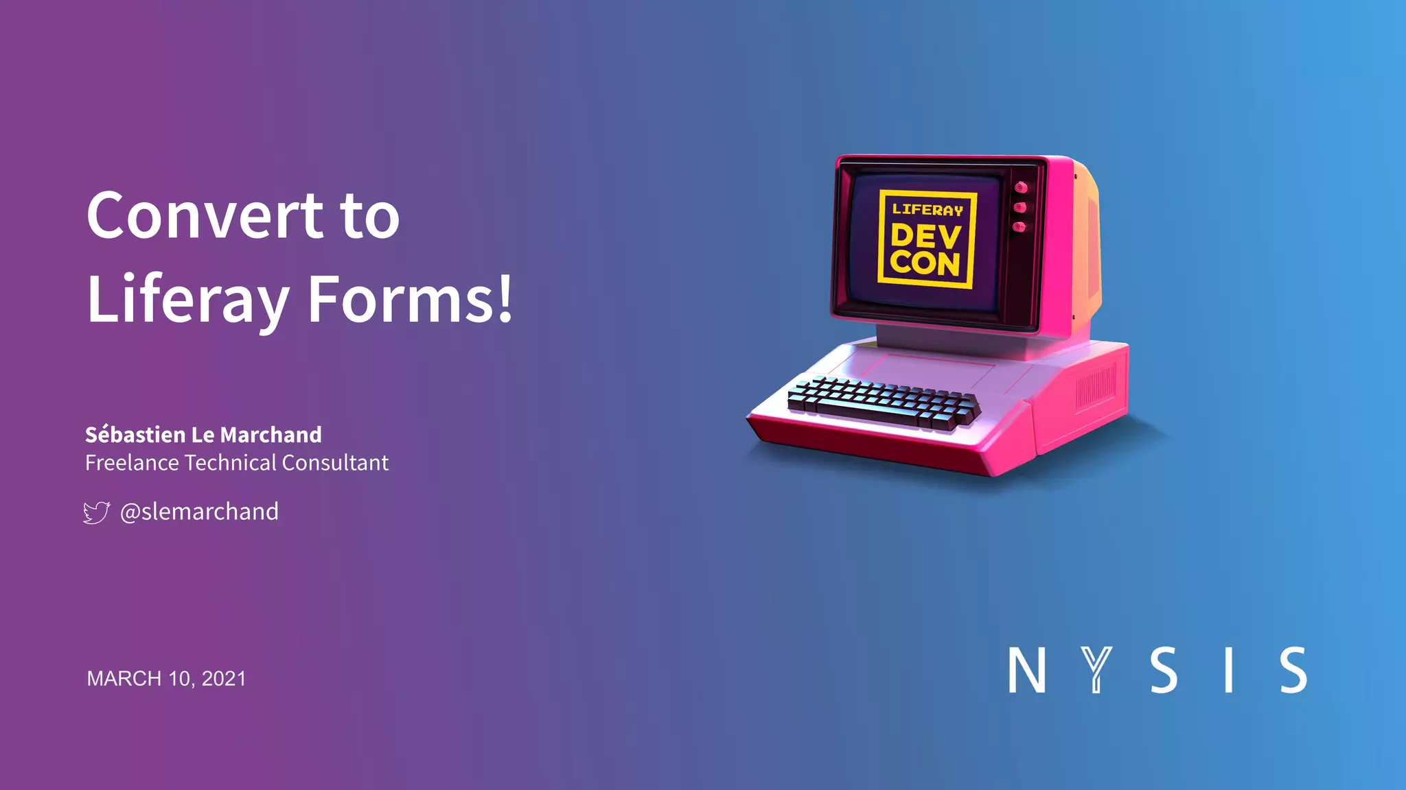 Convert to liferay forms! - Liferay DEVCON 2021 | PPT