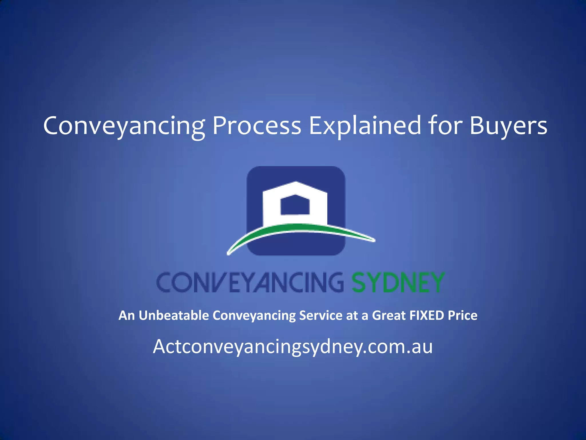Conveyancing Process Explained for Buyers | PPT