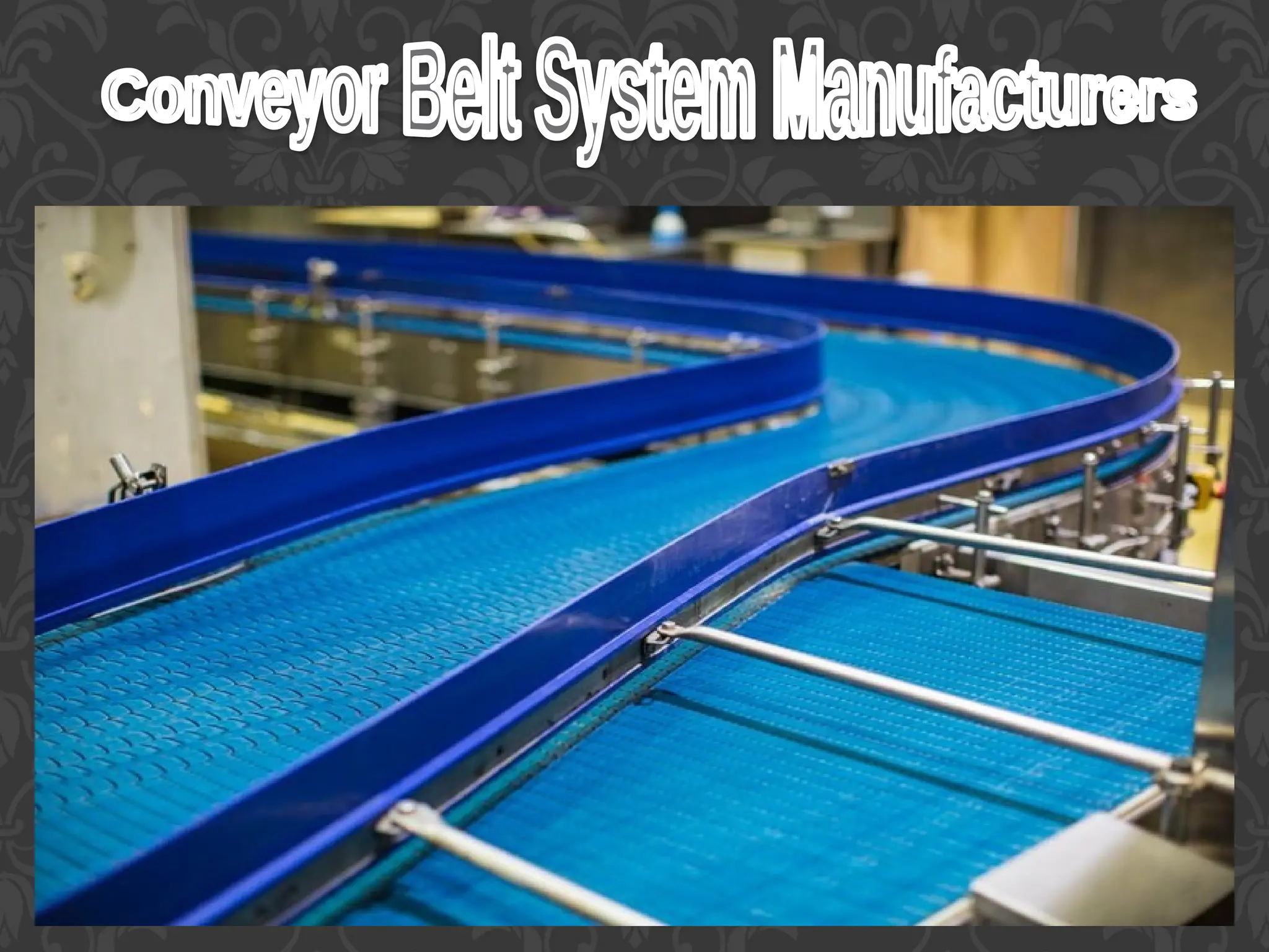 Conveyor Belt System Manufacturers .pptx