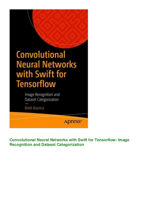 Download Pdf⚡ Convolutional Neural Networks With Swift For Tensorflow Image Recognition And