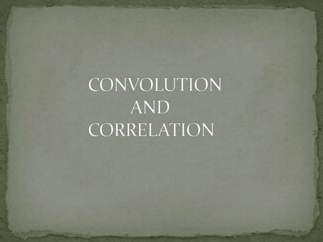 Convolution&Correlation | PPTX | Physics | Science
