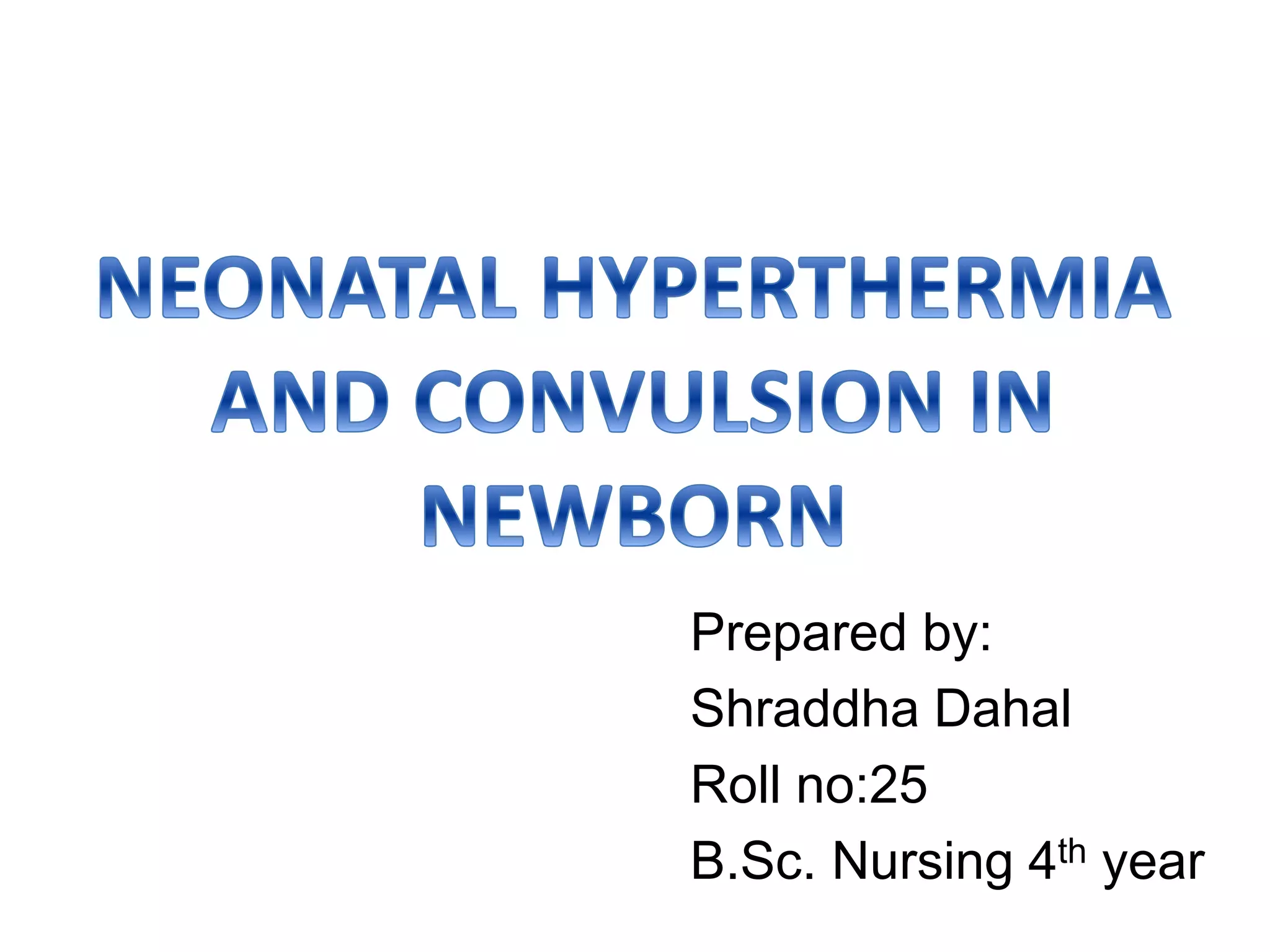 Convulsion and neonatal hyperthermia | PPTX