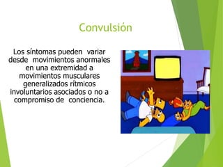 PRIMEROS AUXILIOS CONVULSIONES Y DESMAYOS.pptx