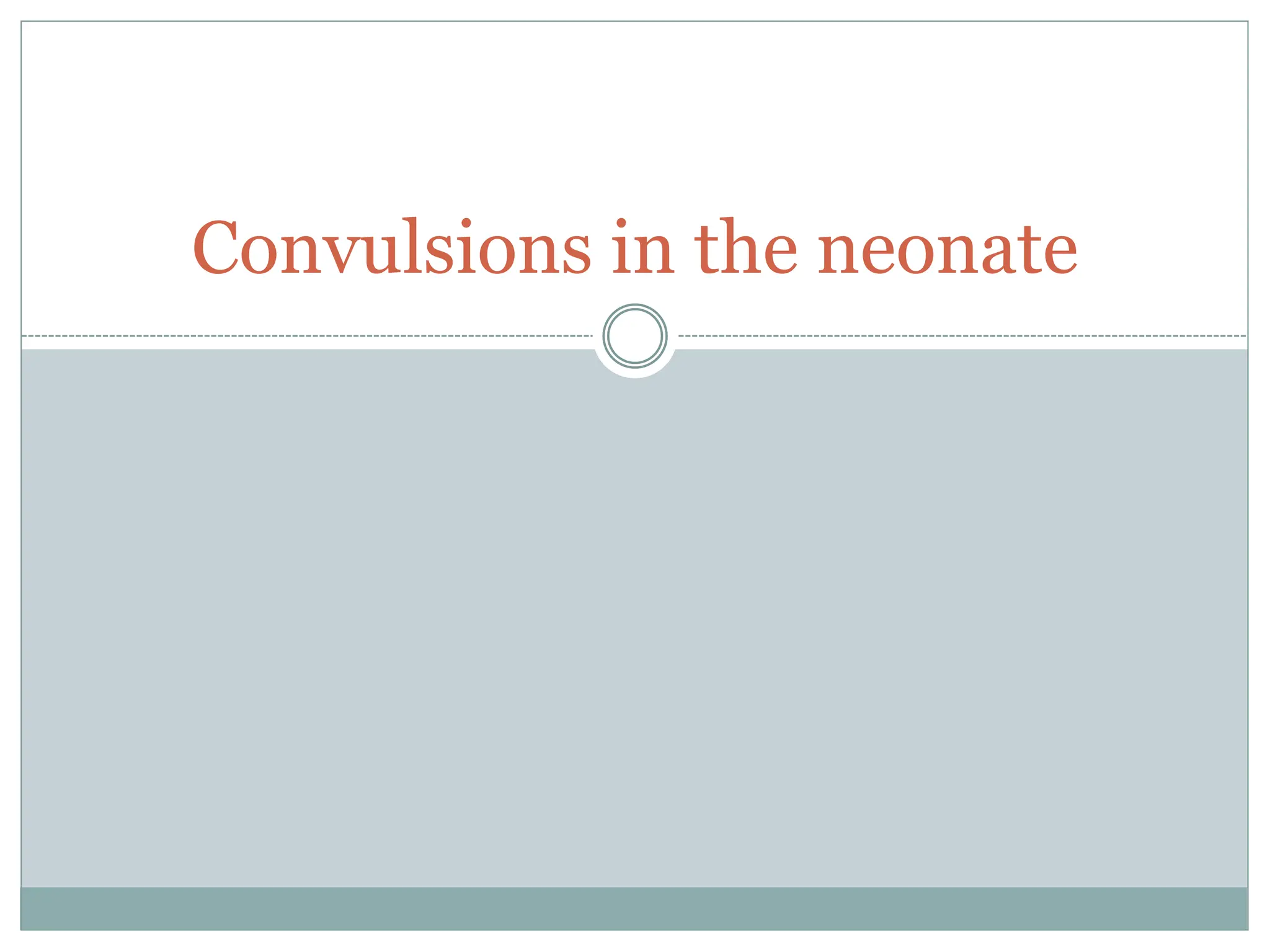 Convulsions in the neonate. Paediatricnursing.pptx | Brain and Nervous ...