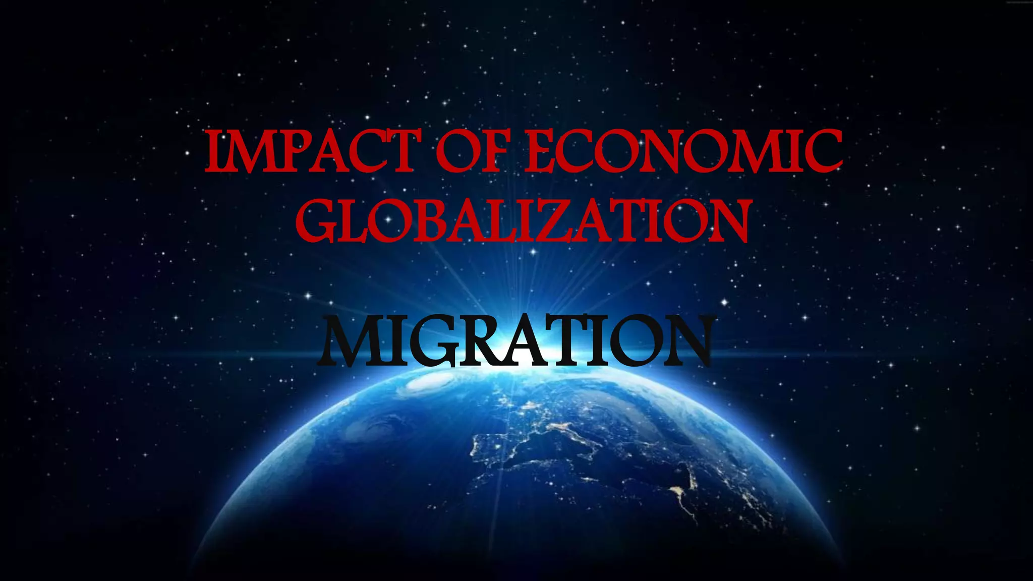 Impact on Economic Globalization of Migration | PPTX