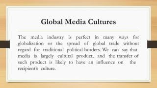 A World of Ideas : Globalization Media culture | PPT