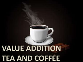value addition of coffee | PPTX