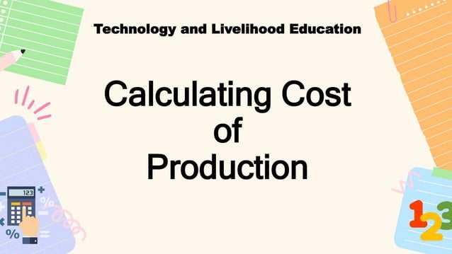 Cookery - Module 6 -Calculating Cost of Production.pptx | Agriculture ...