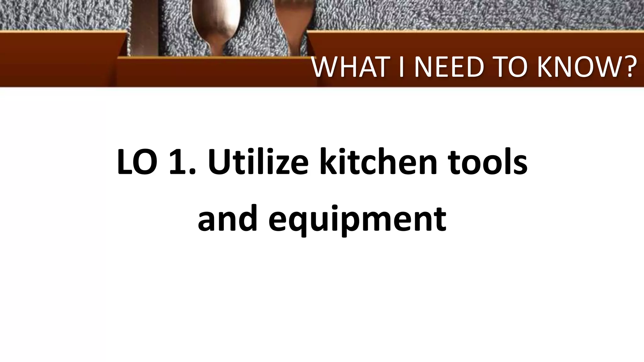 Use and maintain kitchen tools and equipment | PPTX