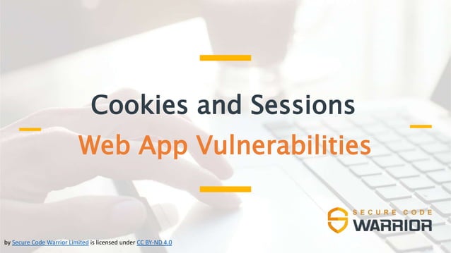 Secure Code Warrior - Cookies and sessions | PPTX | Web Development | Internet