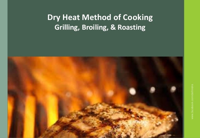 Method of Cooking Practice 5 - Grillingr, Broiling and Roasting - Cul…