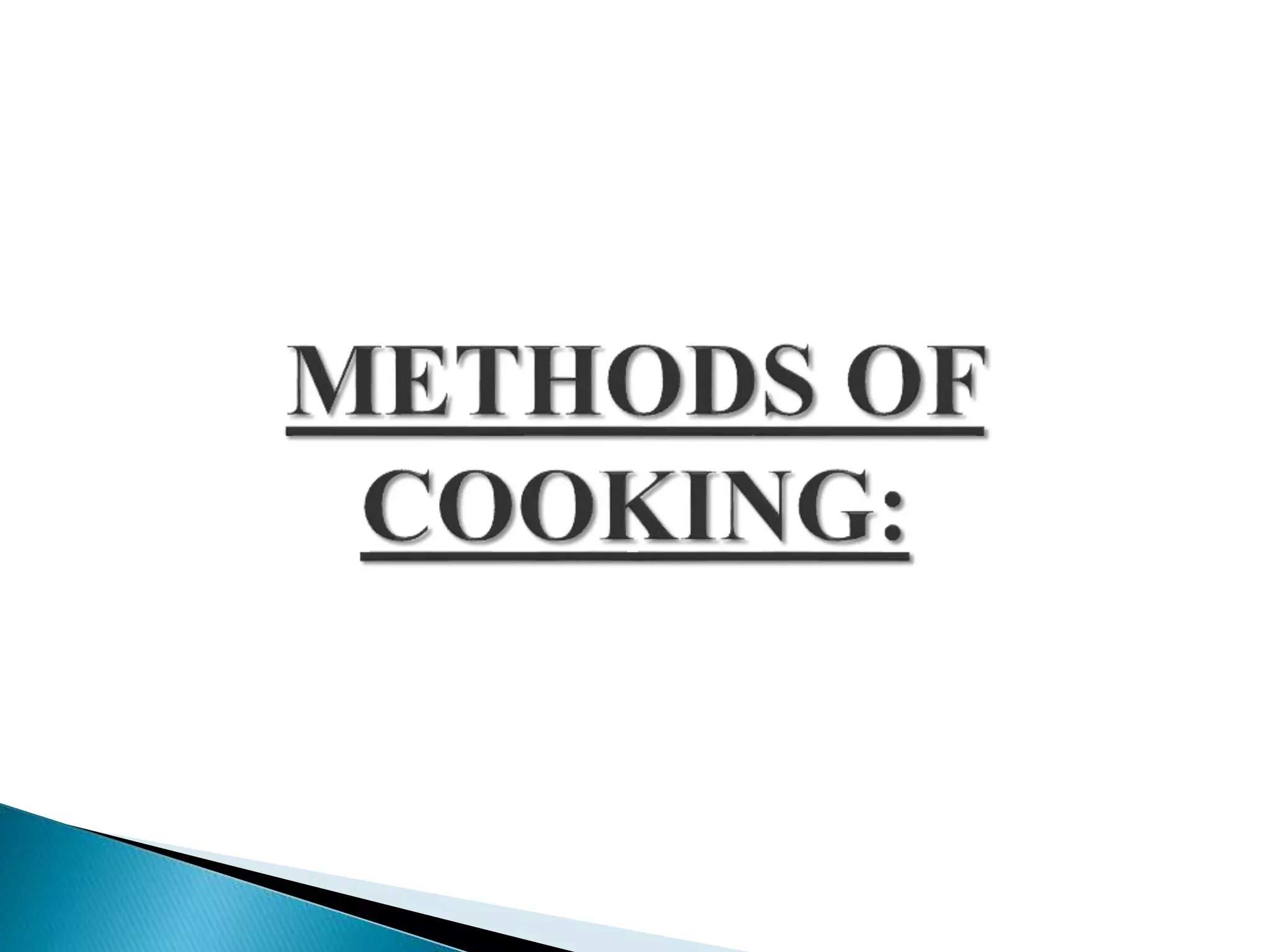 Cooking preservation, types of cooking and methods of cooking | PPTX
