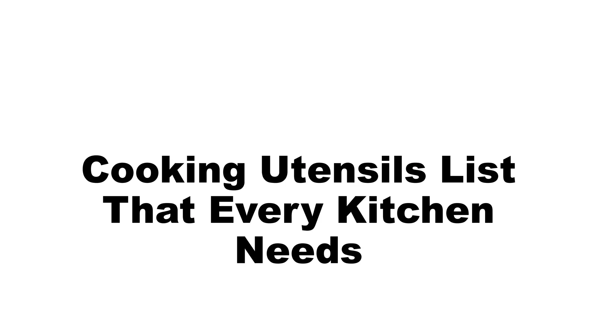 Cooking Utensils List That Every Kitchen Needs ppt.pptx