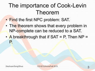 Proof of Cook Levin Theorem (Presentation by Xiechuan, Song and Shuo) | PDF