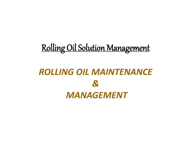ROLLING OIL EMULSION MANAGEMENT | PPTX | Chemistry | Science