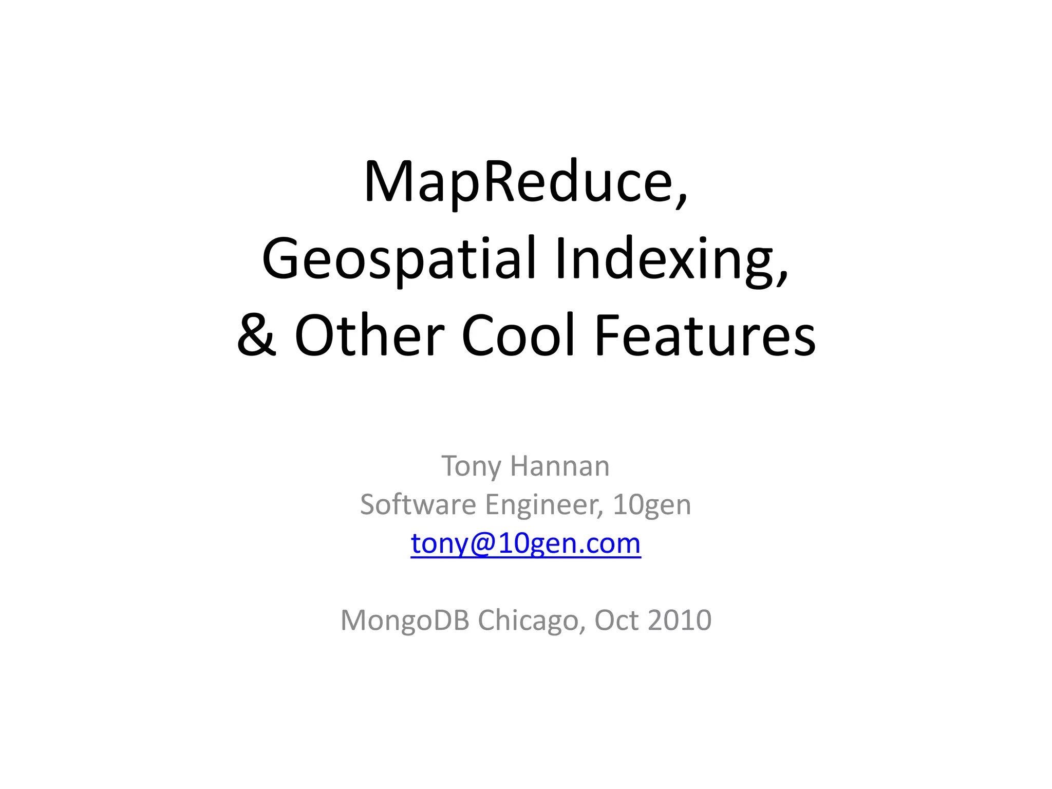 MongoDB Chicago - MapReduce, Geospatial, & Other Cool Features | PPT