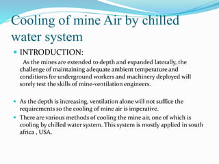 Cooling of mine air by chilled water system (final) | PPTX