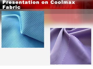 Coolmax fabric By BULBUL | PPT