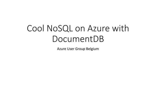 Cool NoSQL on Azure with DocumentDB | PPT