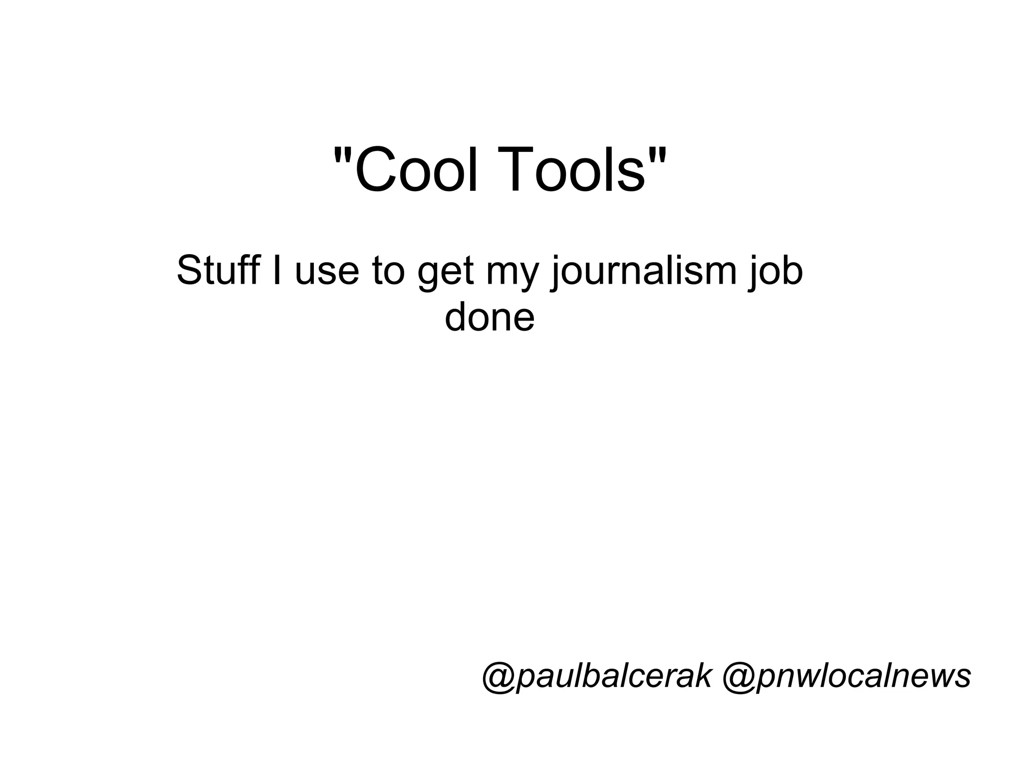 Tools I use for online journalism | PPT | Social Networking | Internet