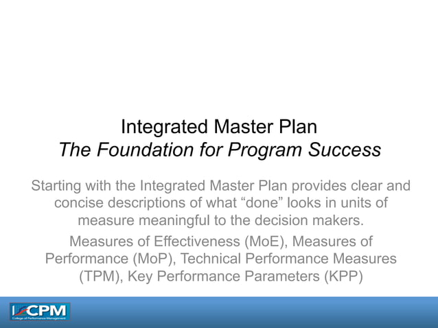Integrated master plan (imp) - the foundation of the program success | PPT