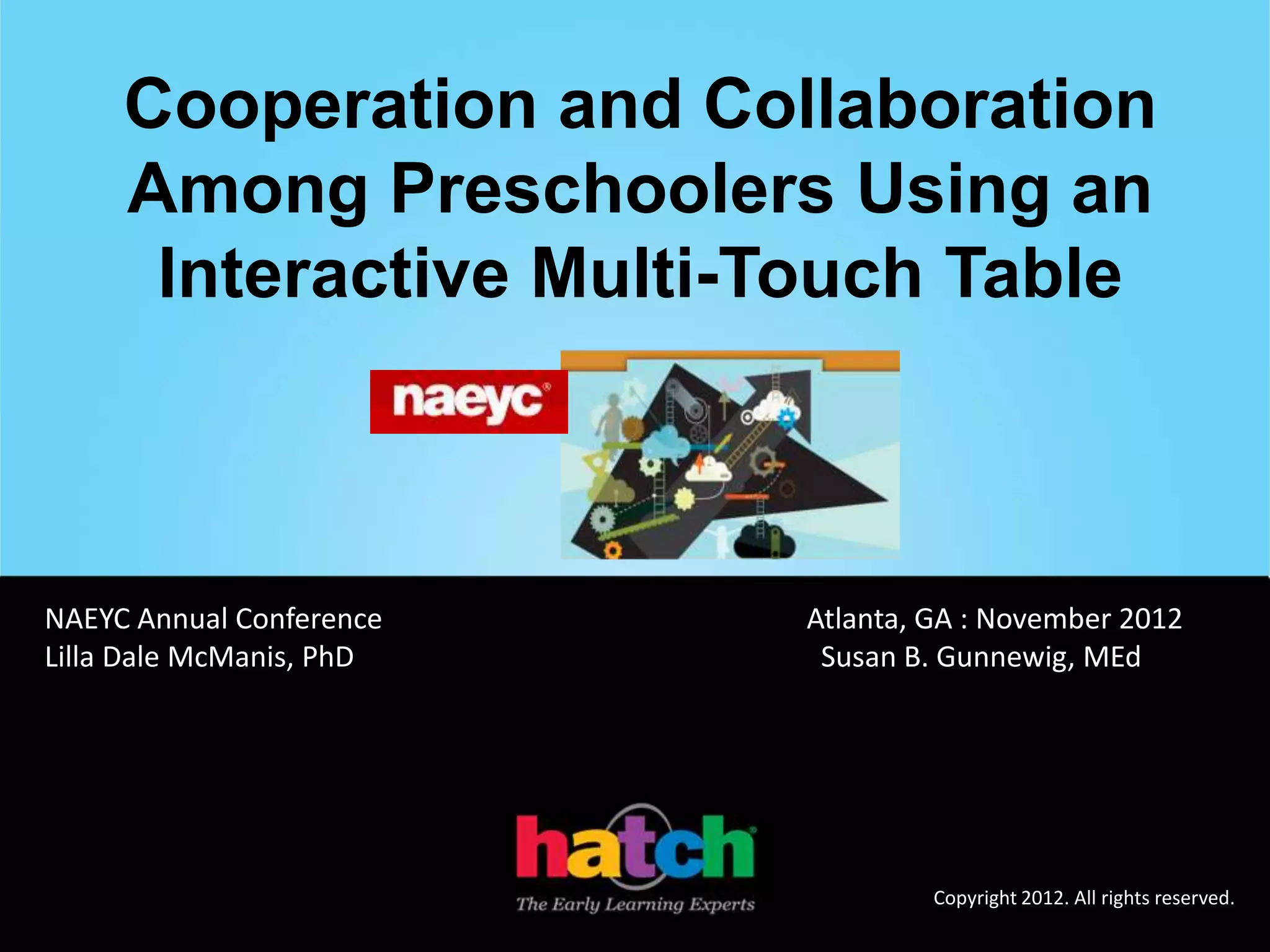 NAEYC AC 2012: Cooperative and Collaborative Preschoolers Learning with Multi-Touch Tables | PPTX