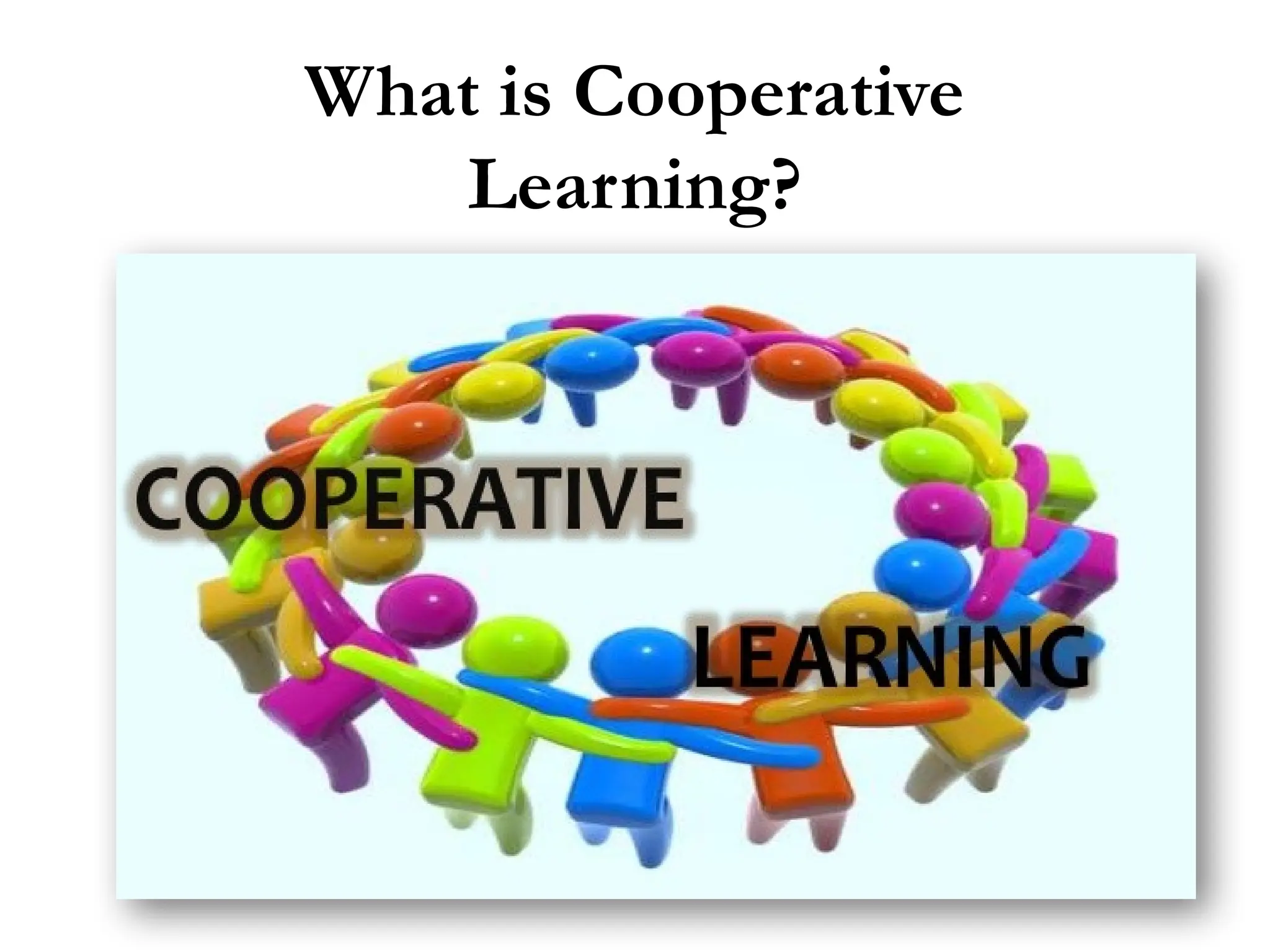 Cooperative Learning and use in classroom settings.pptx