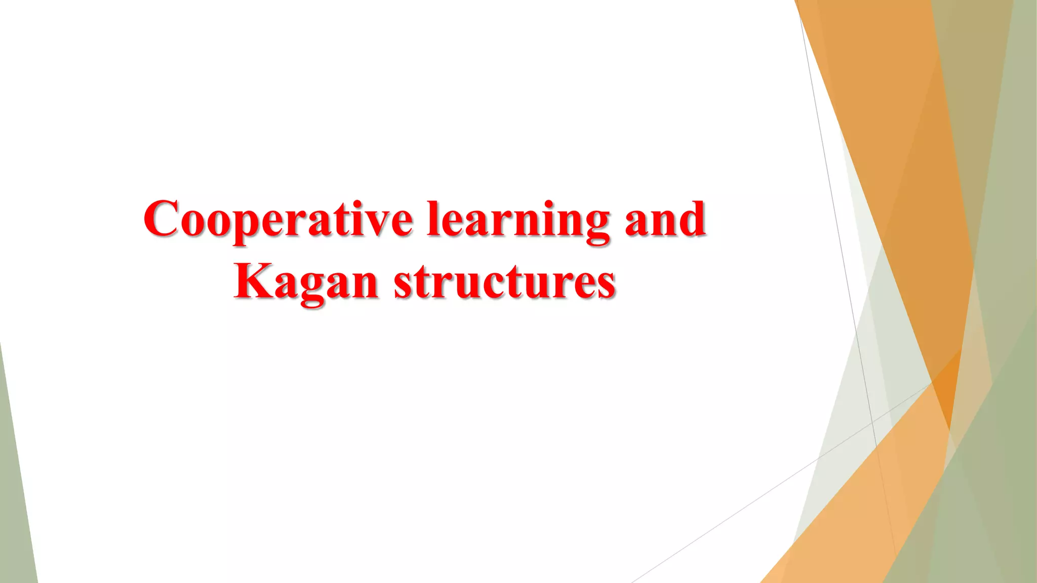 Cooperative learning and some kagan structures | PPTX