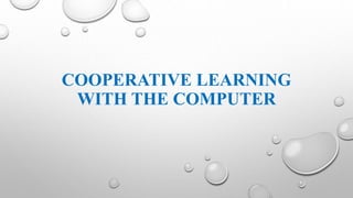Cooperative learning with the computer | PPTX