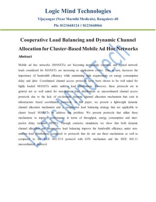 Cooperative load balancing and dynamic channel allocation for cluster based mobile ad hoc ...
