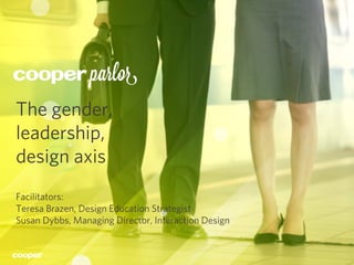 The Gender, Leadership, Design Axis | PPT