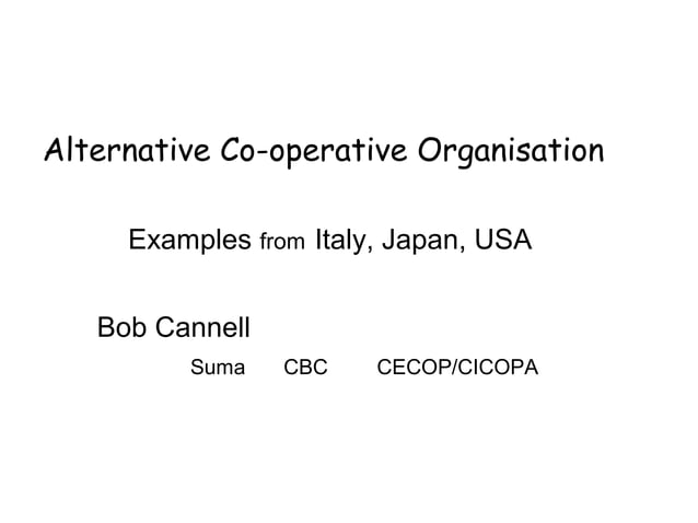 Alternative Co-operative Organisation - Examples from Italy and Japan ...
