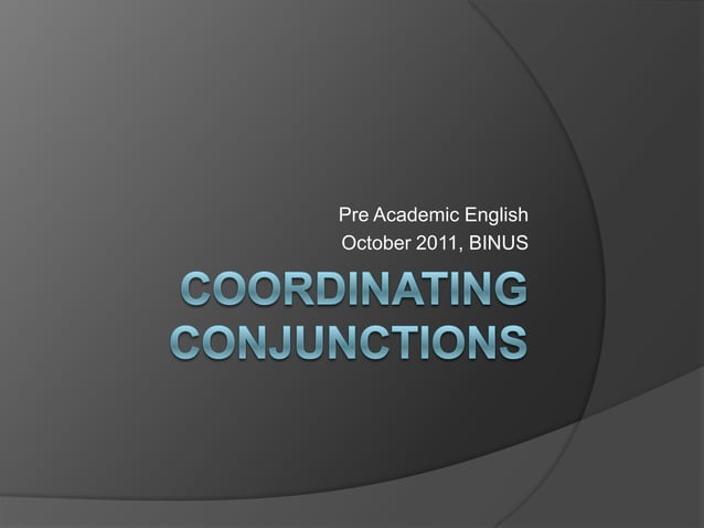 Coordinating conjunctions pre ac | PPTX | Homework and Study | Education