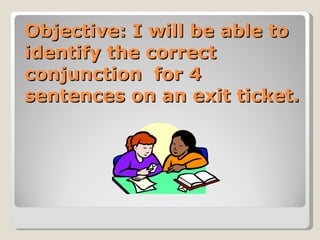 Coordinating conjunctions[1]4th grade | PPT