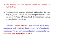 Coordination chemistry 1 werners work and werner's theory | PPTX