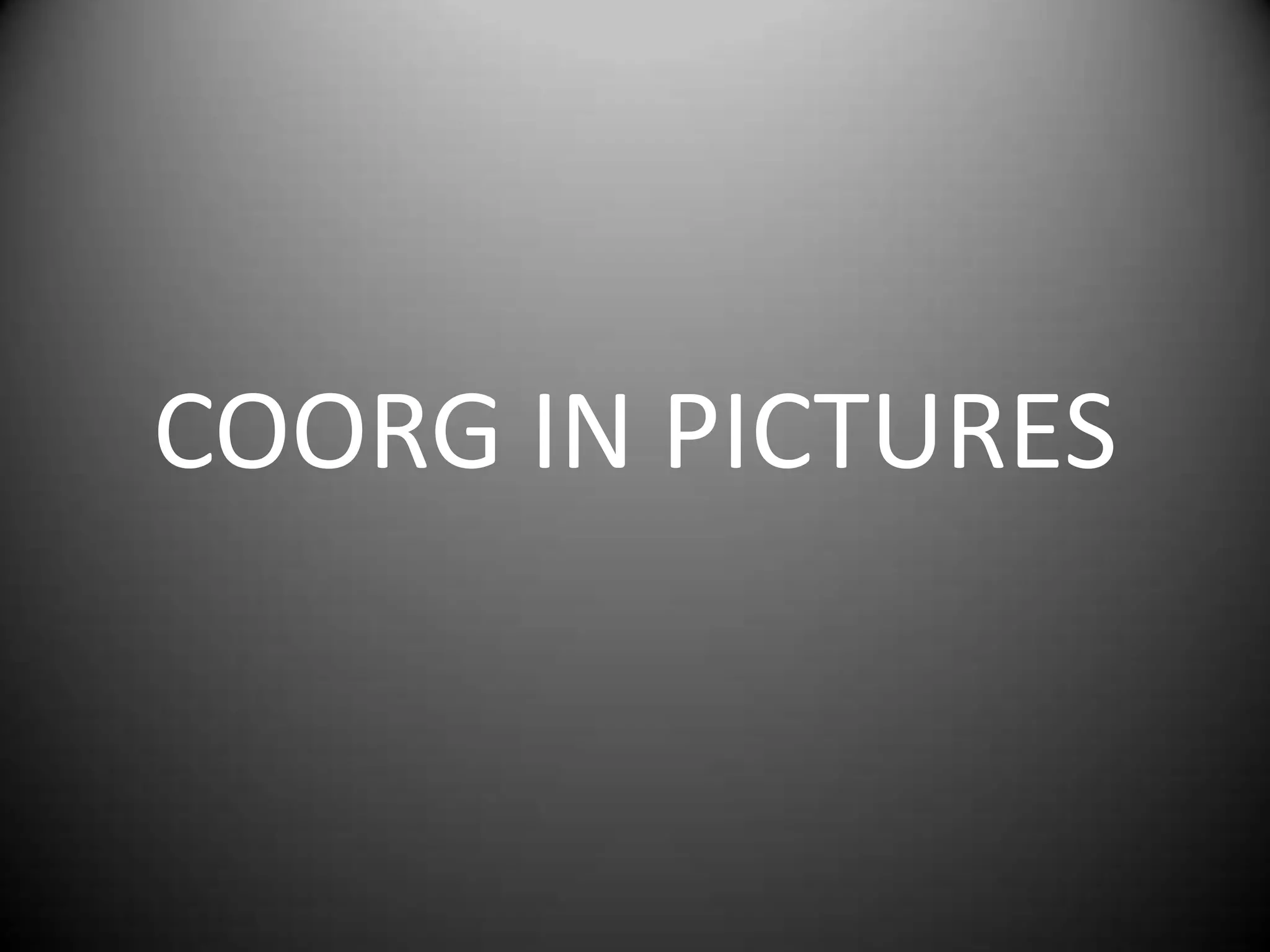 Coorg in pictures | PPSX