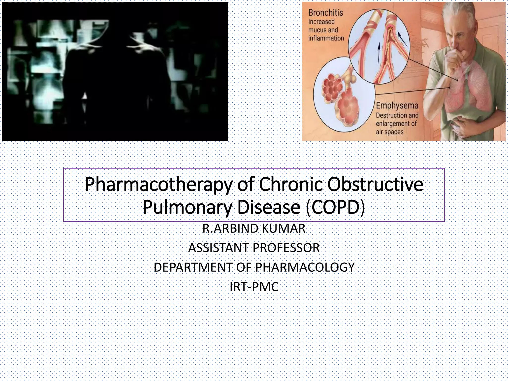 Pharmacotherapy of Chronic Obstructive Pulmonary Disease (COPD) | PPTX