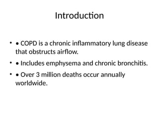 Chronic inflammation damages lung tissues. • Narrowing of airways and ...