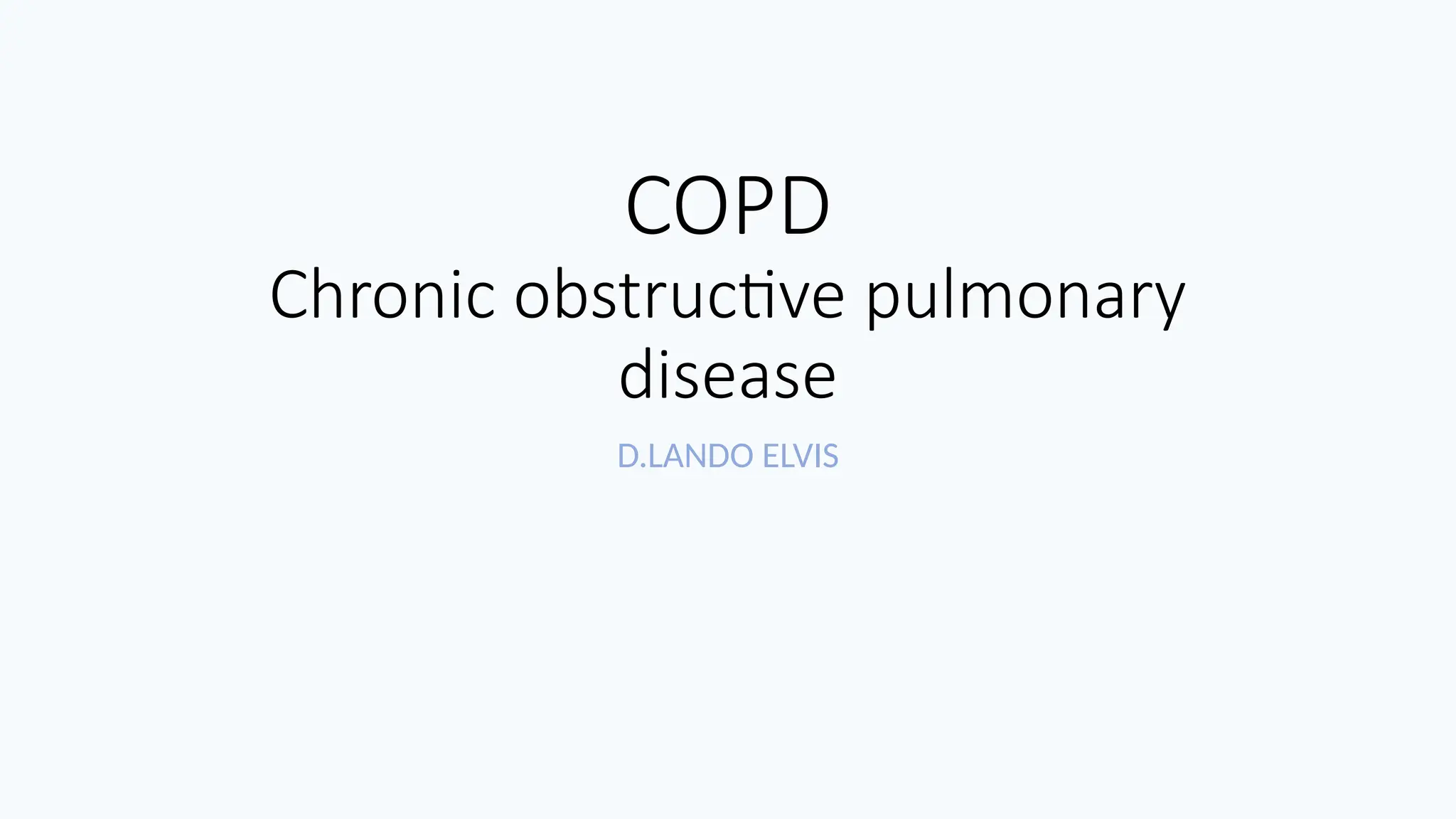CHRONIC OBSTRUCTIVE PULMONARY DISEASE (COPD)-DR.LEO(LANDO ELVIS).pptx