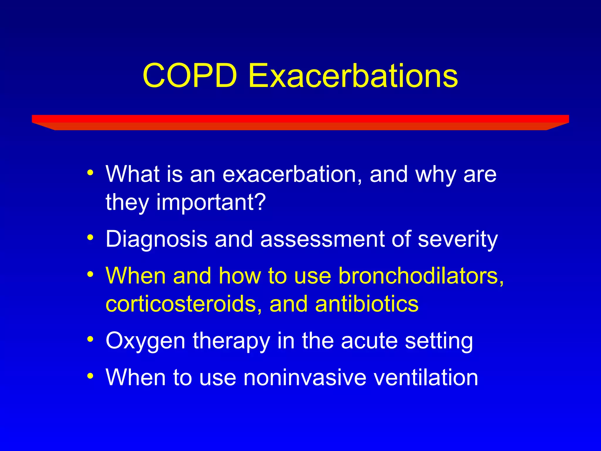 COPD Exacerbations: Significance, Assessment, and Current Management | PPT