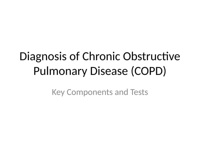 COPD_Diagnosis_Presentation powerpoint for | PPTX