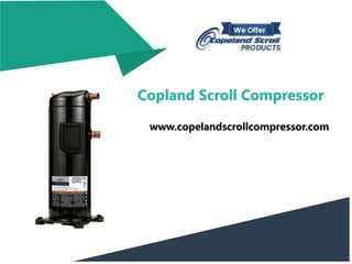 Copeland scroll compressor | PPTX