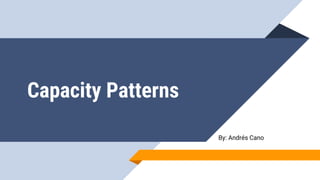 Capacity Patterns | PPT