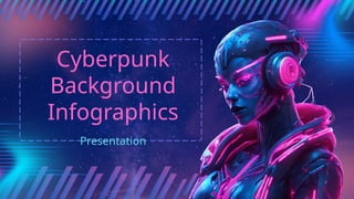 Copia de Cyberpunk Background Infographics Presentation.pptx
