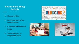 Blogs for kids | PPTX