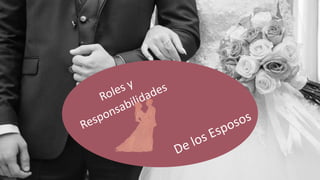 Copia de Roles y responsabilidades de los esposos.pptx